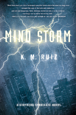 Mind Storm (Strykers Syndicate, #1) by K.M. Ruiz | Goodreads