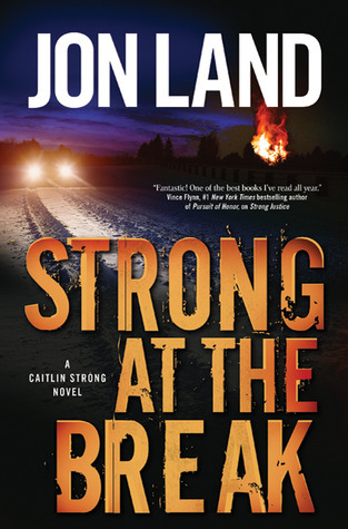 Strong at the Break (Caitlin Strong, #3) by Jon Land | Goodreads