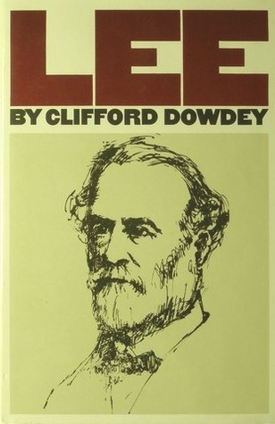 Lee by Clifford Dowdey | Goodreads