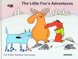 The Little Fox's Adventure by Ulf Stark | Goodreads