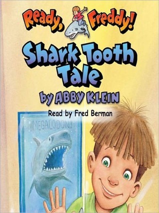 Shark Tooth Tale (Ready Freddy Series, #9) by Abby Klein | Goodreads