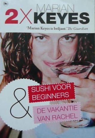 2X Marian Keyes: Sushi voor beginners / De vakantie van Rachel by ...