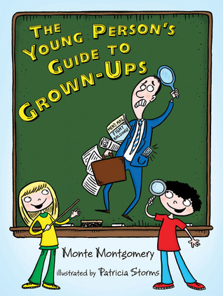 Kid Confidential: An Insider's Guide to Grown-Ups by Monte Montgomery ...