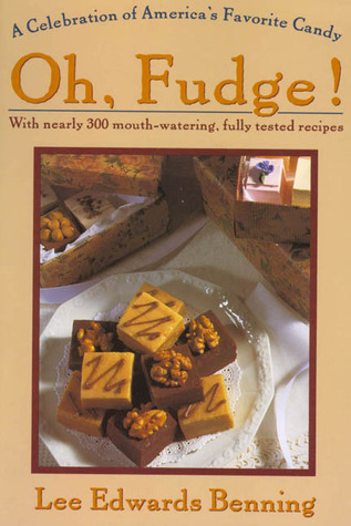 Oh Fudge!: A Celebration of America's Favorite Candy by Lee Edwards ...