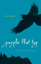 Purple Flat Top: In Pursuit of a Place by Jack Nisbet | Goodreads
