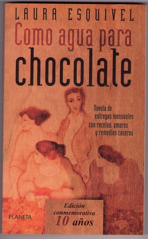 Como agua para chocolate by Laura Esquivel | Goodreads