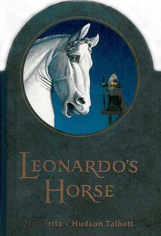 Leonardo's Horse by Jean Fritz | Goodreads