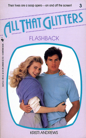 Flashback (All That Glitters, #3) by Kristi Andrews | Goodreads