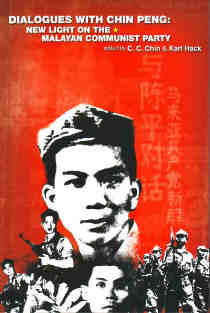 Dialogues With Chin Peng: New Light On The Malayan Communist Party by C ...