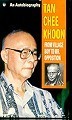 Tan Chee Khoon, from village boy to Mr. Opposition: An autobiography by Chee Khoon Tan | Goodreads