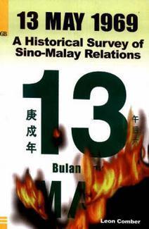 13 May 1969: A Historical Survey of Sino-Malay Relations by Leon Comber ...