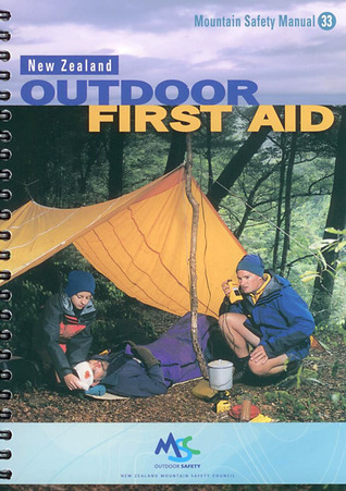 Outdoor First Aid by New Zealand Mountain Safety Council | Goodreads