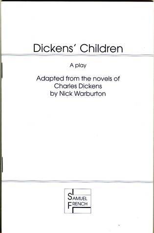 Dickens' Children (French's Acting Editions) by Nick Warburton | Goodreads