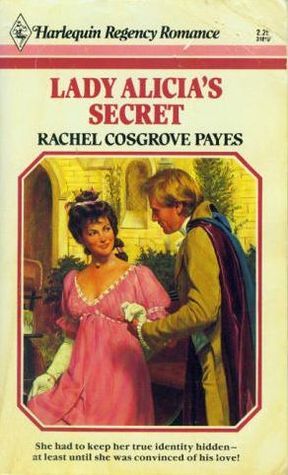 Lady Alicia's Secret by Rachel Cosgrove Payes | Goodreads