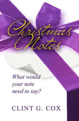 Christmas Notes by Clint G. Cox | Goodreads