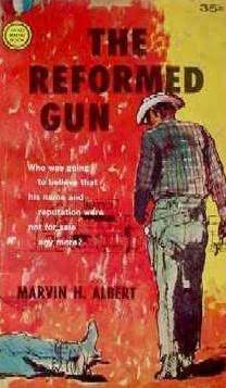 The Reformed Gun by Marvin H. Albert | Goodreads