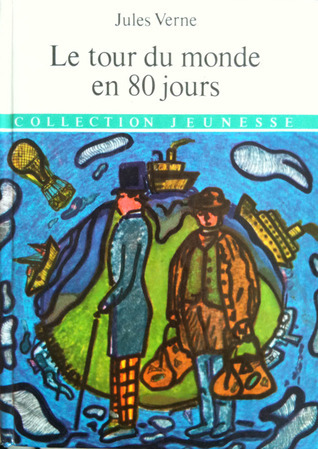 Le tour du monde en 80 jours by Jules Verne | Goodreads