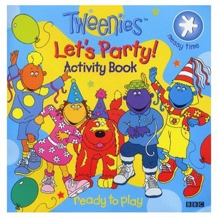 Let's Party! Activity Book (Tweenies) by BBC | Goodreads