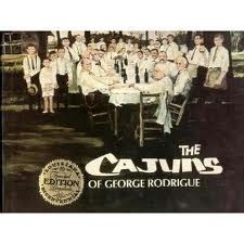The Cajuns of George Rodrigue by George Rodrigue | Goodreads