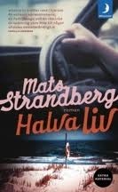 Halva liv by Mats Strandberg | Goodreads