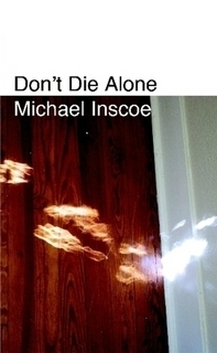 Don't Die Alone by Michael Inscoe | Goodreads