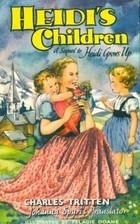 Heidi's Children: a Sequel to Heidi Grows Up by Charles Tritten | Goodreads