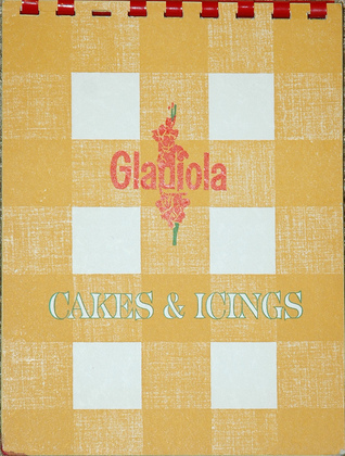 Gladiola Cakes & Icings by Gladiola Flour | Goodreads