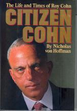 Citizen Cohn: The Life and Times of Roy Cohn by Nicholas von Hoffman ...