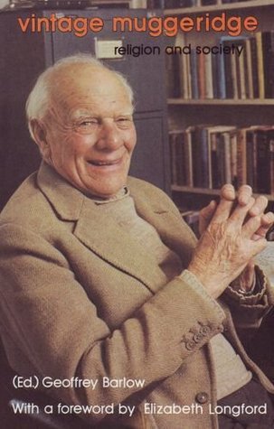 Vintage Muggeridge: Religion and Society by Malcolm Muggeridge | Goodreads