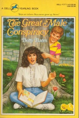 The Great Male Conspiracy by Betty Bates | Goodreads