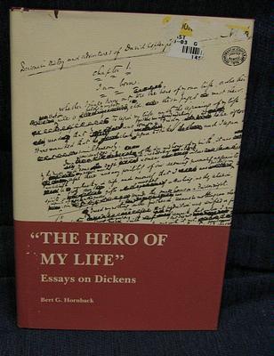 "The hero of my life": Essays on Dickens by Bert G. Hornback | Goodreads