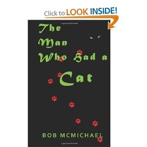The Man Who Had A Cat by Bob McMichael | Goodreads