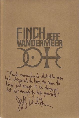 Finch by Jeff VanderMeer | Goodreads