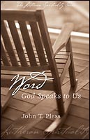 Word: God Speaks to Us (Lutheran Spirituality) by John T. Pless | Goodreads