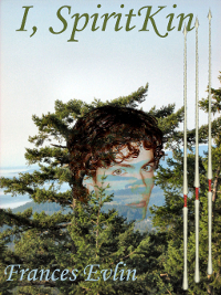 I, SpiritKin by Frances Evlin | Goodreads