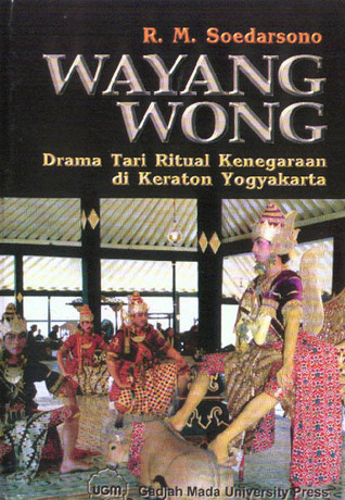 Wayang Wong: Drama Tari Ritual Kenegaraan di Kraton Yogyakarta by R.M ...
