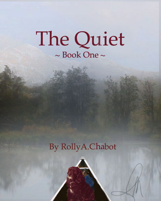The Quiet by Rolly A. Chabot | Goodreads