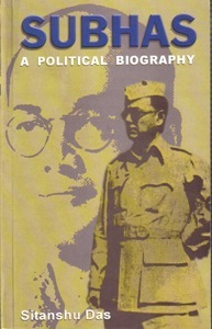 Subhas: A Political Biography by Sitanshu Das | Goodreads