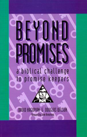 Beyond Promises: A Biblical Challenge to Promise Keepers by David ...
