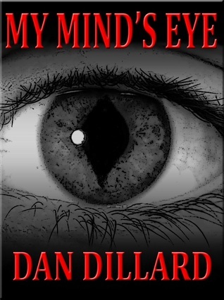 My Mind's Eye by Dan Dillard | Goodreads