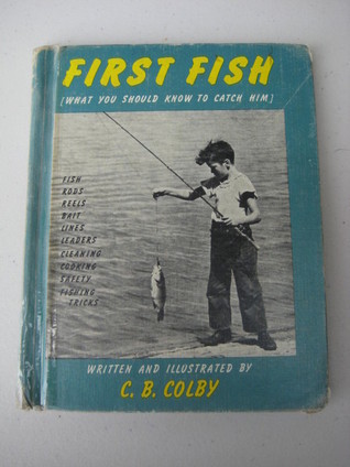 First Fish What You Should Do to Catch Him by C.B. Colby | Goodreads