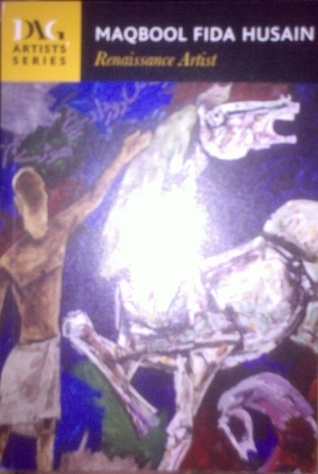 Maqbool Fida Husain - Renaissance Artist by Neha Berlia | Goodreads