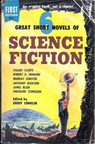 6 Great Short Novels of Science Fiction by Groff Conklin | Goodreads