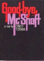 Goodbye, Mr. Shaft by Ernest Tidyman | Goodreads