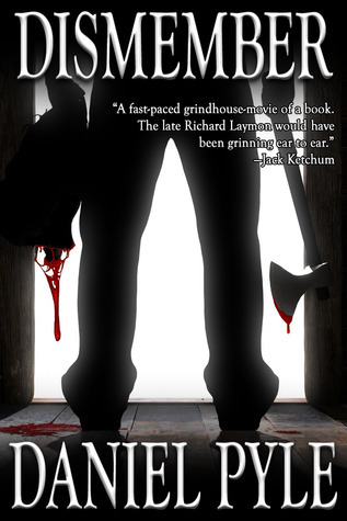 Dismember by Daniel Pyle | Goodreads