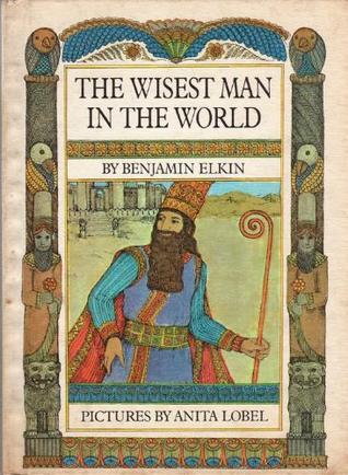 The Wisest Man in the World by Benjamin Elkin | Goodreads