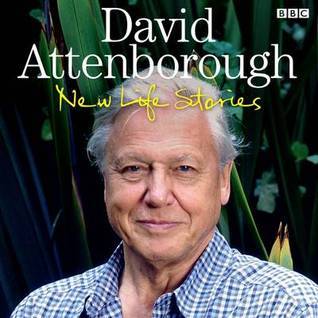 New Life Stories by David Attenborough | Goodreads