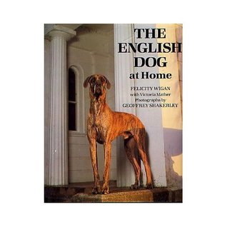 The English Dog at Home (ILLUSTRATED) by Felicity Wigan | Goodreads
