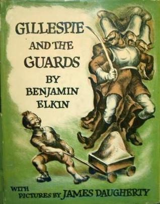 Gillespie and the Guards by Benjamin Elkin | Goodreads