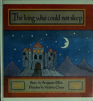 The King Who Could Not Sleep by Benjamin Elkin | Goodreads